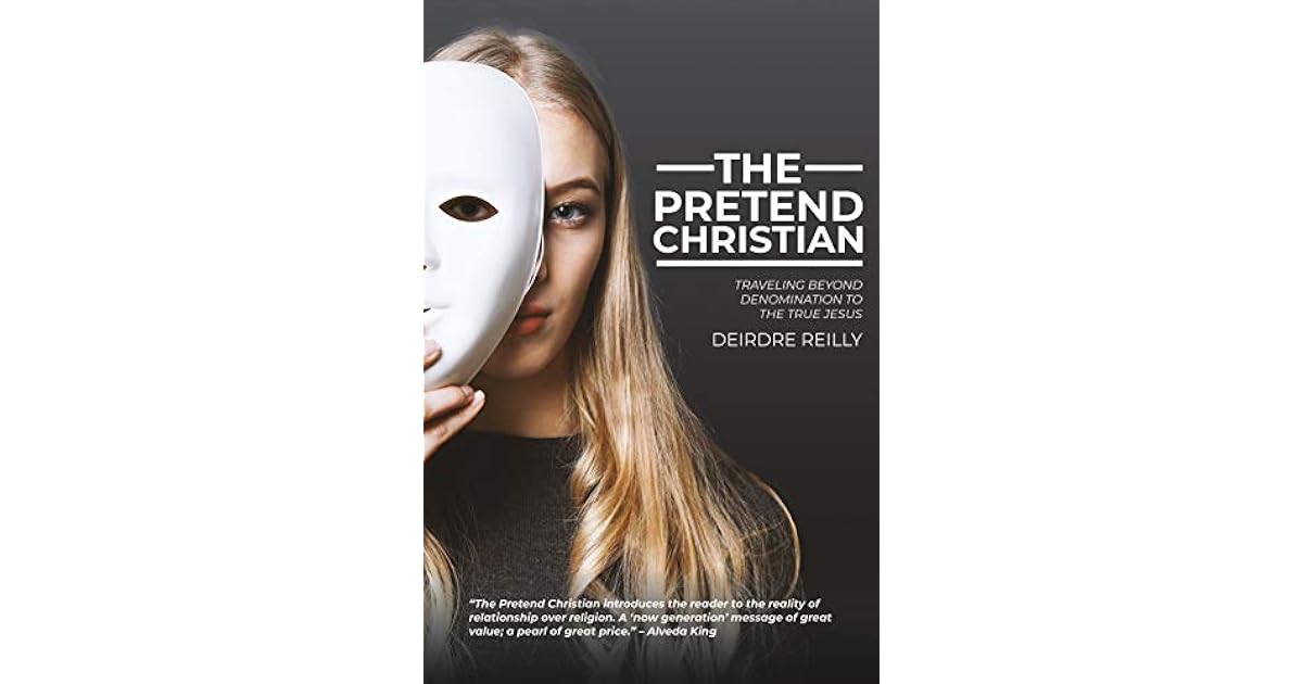 The Pretend Christian: Traveling Beyond Denomination to the True Jesus ...