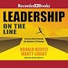 Leadership on the Line: Staying Alive Through the Dangers of Leading by ...