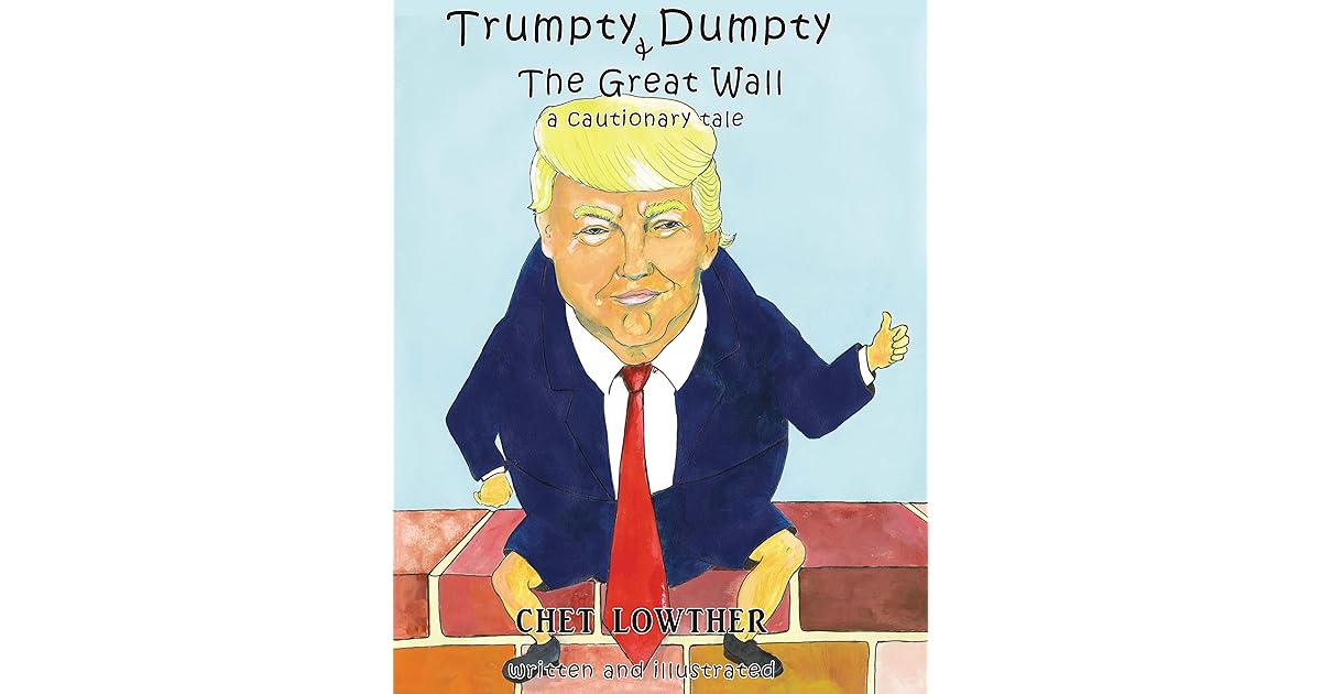 Book giveaway for Trumpty Dumpty and the Great Wall by Chet Lowther Dec ...