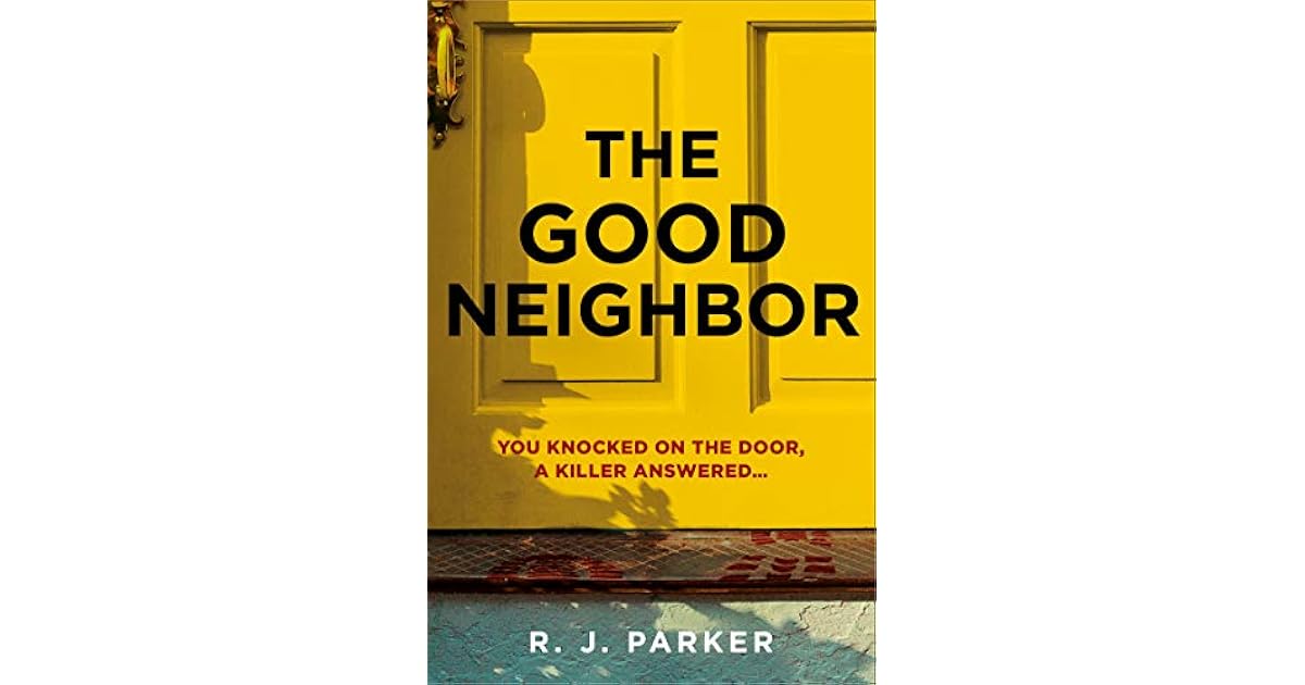 The Good Neighbor by R.J. Parker