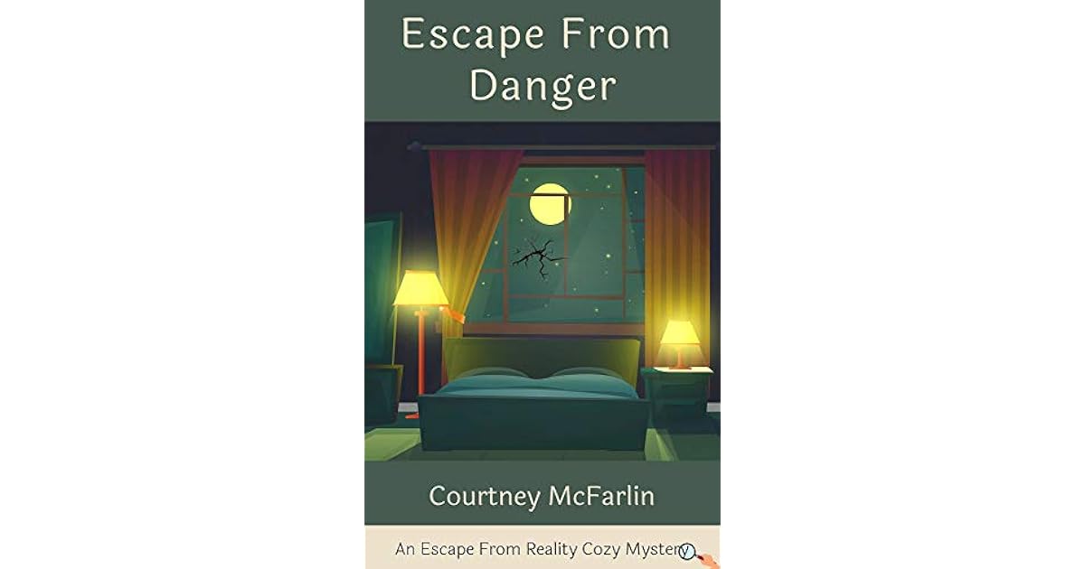 Escape From Danger by Courtney McFarlin