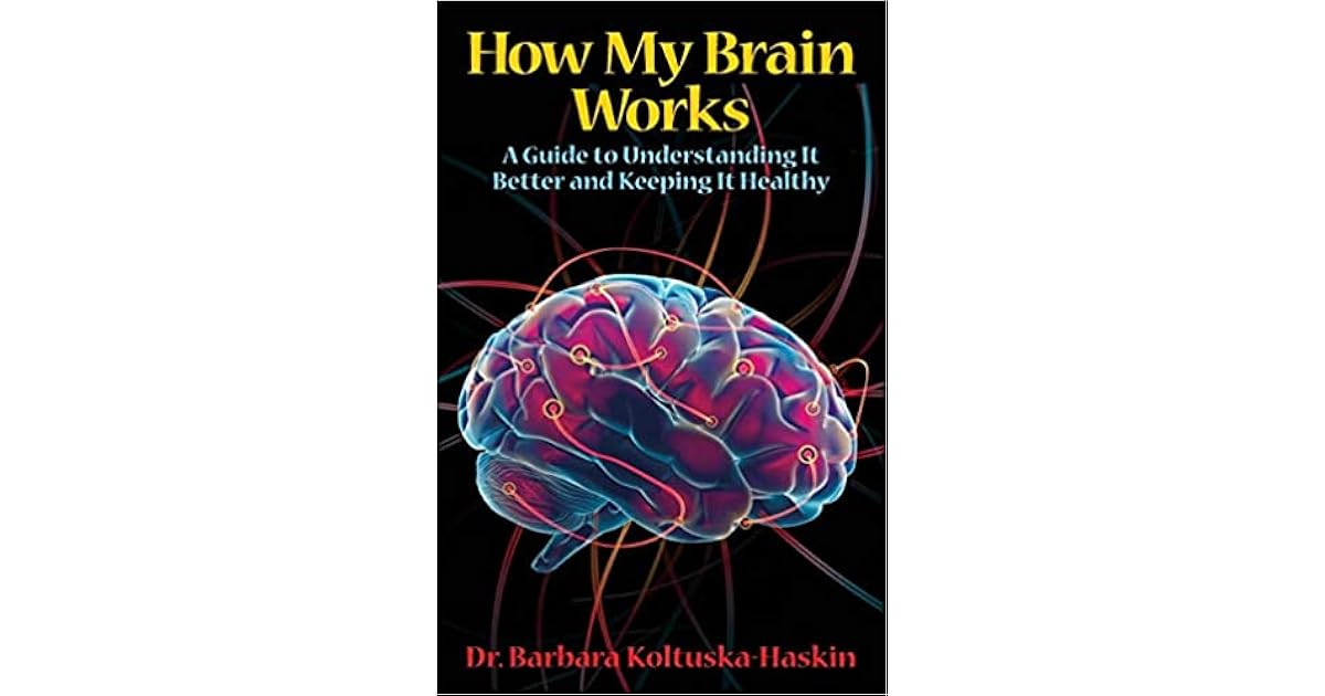 Book giveaway for How My Brain Works: A Guide to Understanding It ...