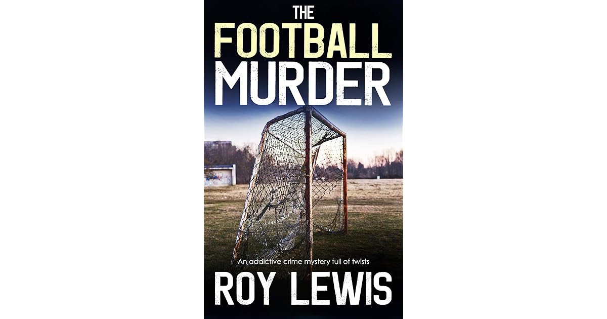 The Football Murder (Eric Ward Mystery #15) by Roy Lewis