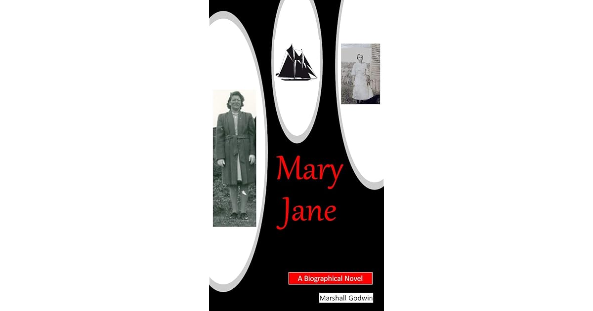 Mary Jane: A Biographical Novel by Marshall Godwin
