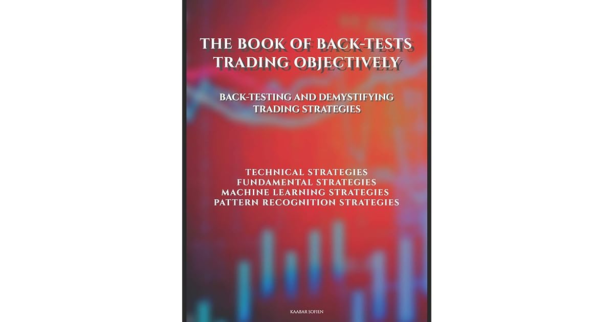 The Book of Back-tests: Trading Objectively: Back-testing and ...