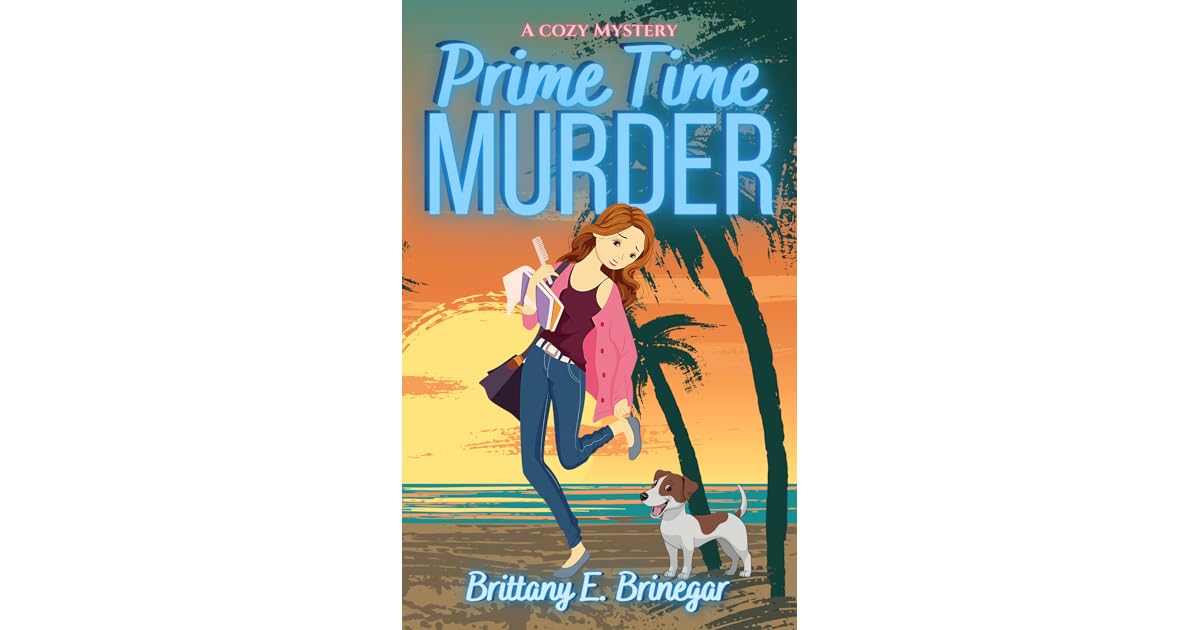 Prime Time Murder by Brittany E. Brinegar