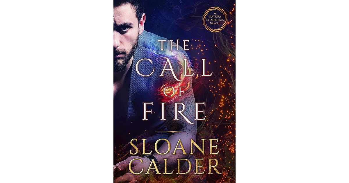 The Call of Fire (Natura Elementals #1) by Sloane Calder