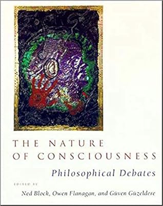 The Nature of Consciousness: Philosophical Debates by Ned Block