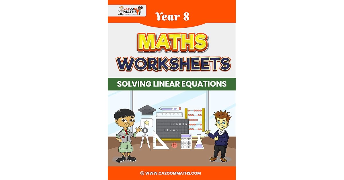 Year 8 Maths Worksheets Algebra Solving Linear Equations By Cazoom Maths