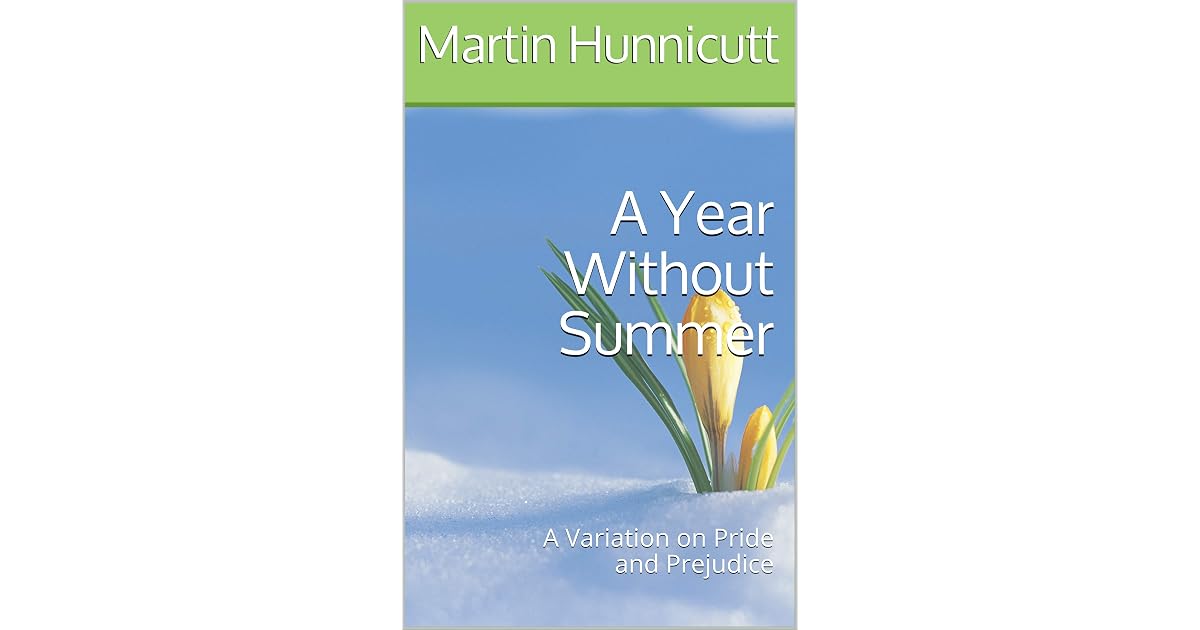 A Year Without Summer: A Variation on Pride and Prejudice by Martin ...