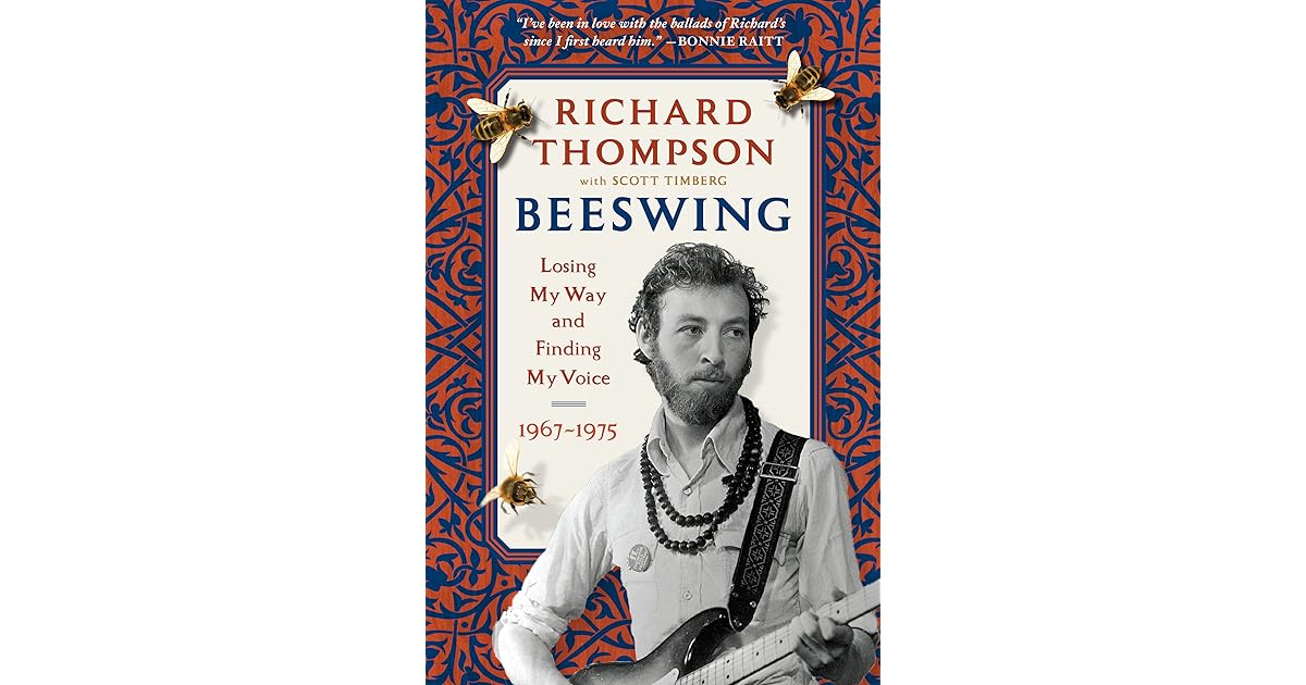 Beeswing: Losing My Way and Finding My Voice 1967-1975 by Richard Thompson