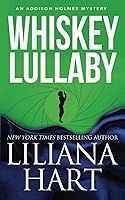 Whiskey Lullaby (An Addison Holmes Mystery, #7) by Liliana Hart