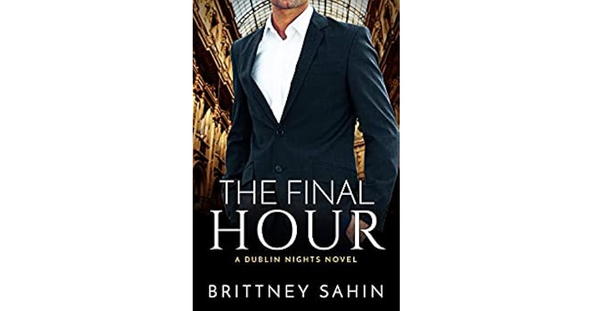 The Final Hour (Dublin Nights #5) by Brittney Sahin