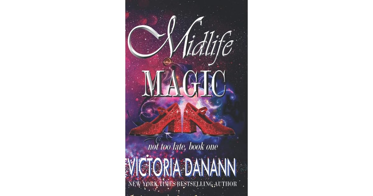 Book giveaway for Midlife Magic (Not Too Late, #1) by Victoria Danann ...