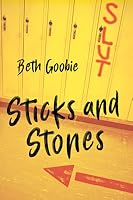 Sticks and Stones by Beth Goobie