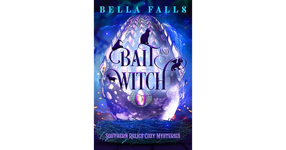 Bait and Witch (Southern Relics #6) by Bella Falls