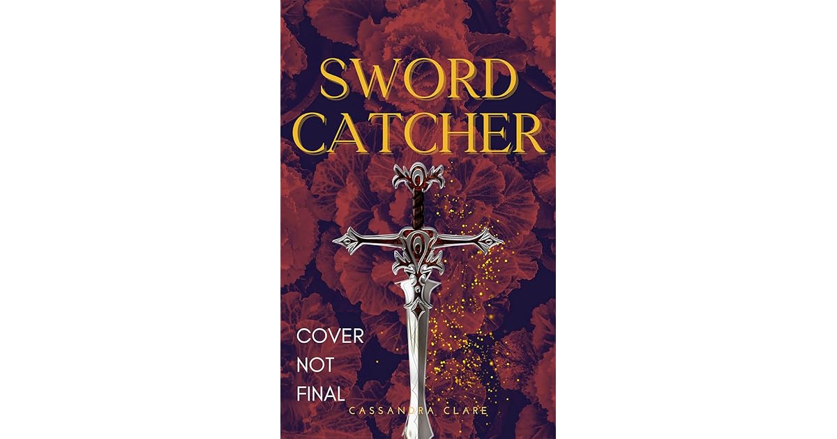 Sword Catcher (Sword Catcher, #1) by Cassandra Clare