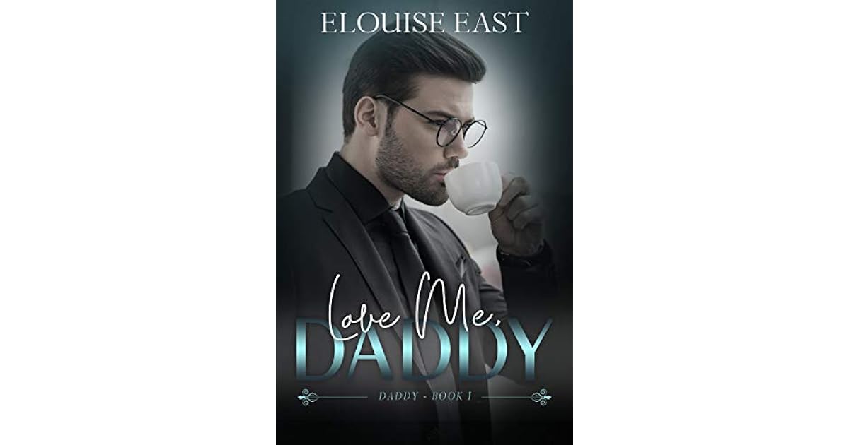 Love Me Daddy Daddy 1 By Elouise East