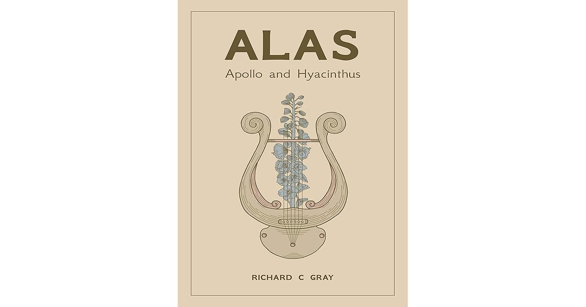 Alas: Apollo and Hyacinthus by Richard C. Gray