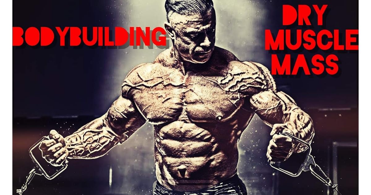 BODYBUILDING:Dry Muscle Mass by Vas Relax