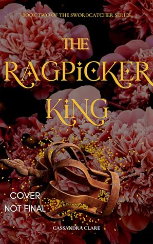 The Ragpicker King (Sword Catcher, #2) by Cassandra Clare
