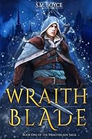 Wraithblade (Wraithblade Saga #1) by S.M. Boyce