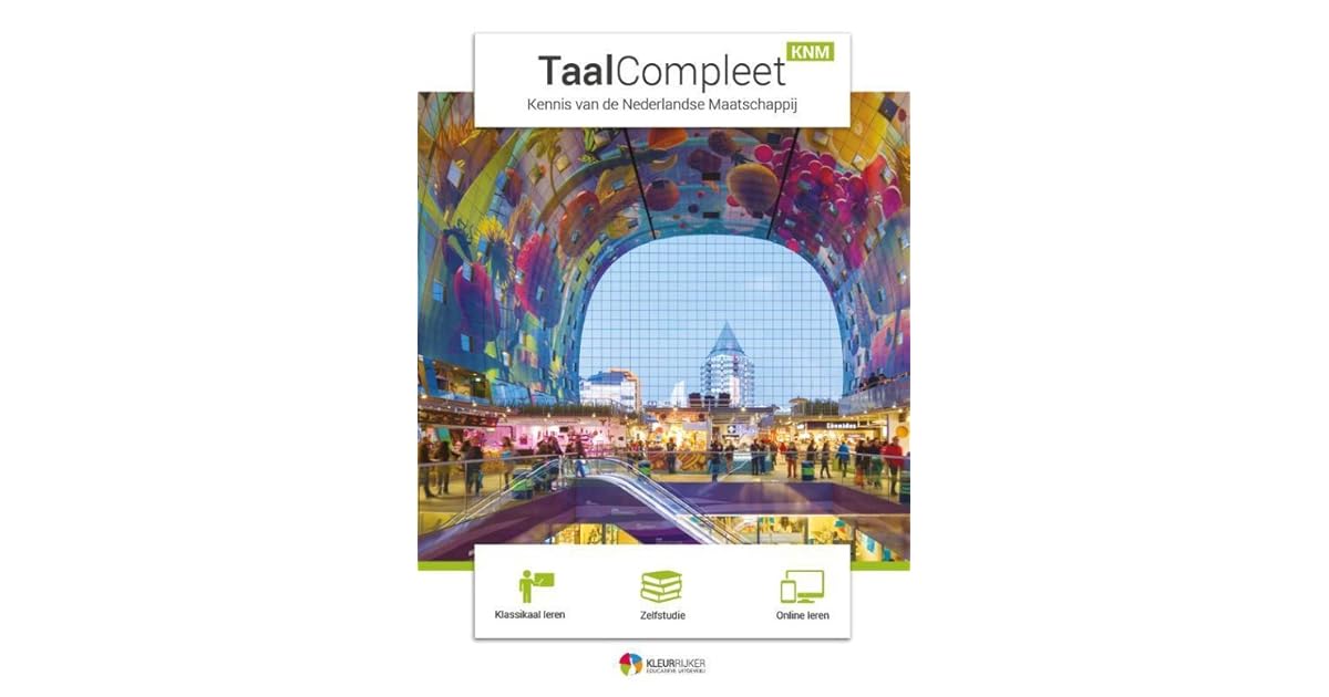 TaalCompleet KNM: Kennis van de Nederlandse maatschappij by Willemijn ...