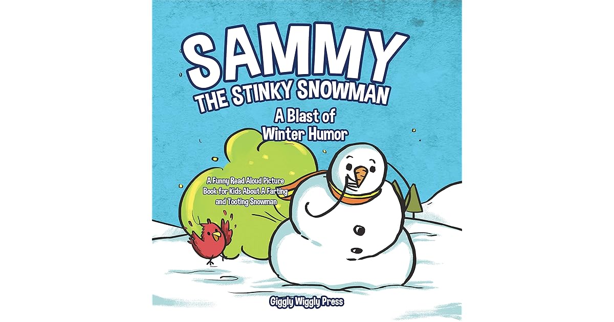 Sammy the Stinky Snowman: A Blast of Winter Humor - A Funny Read Aloud ...