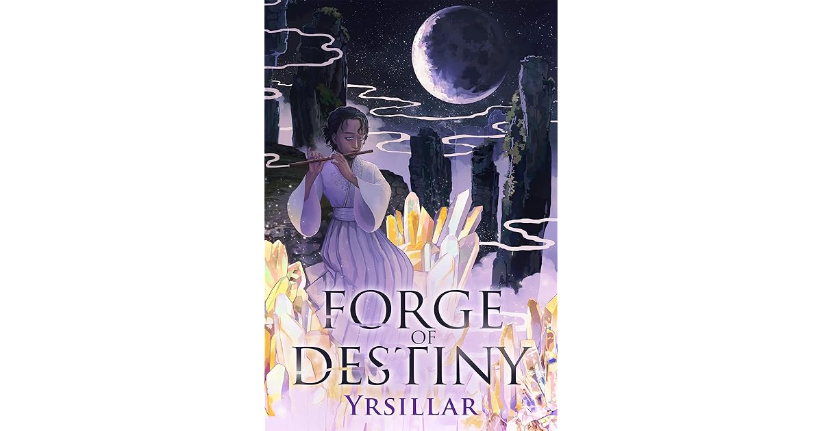 Forge of Destiny, Volume 1 (Destiny Cycle, #1) by Yrsillar