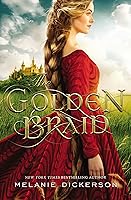 The Golden Braid (Hagenheim, #6) by Melanie Dickerson