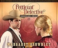 Petticoat Detective (Undercover Ladies, #1) by Margaret Brownley