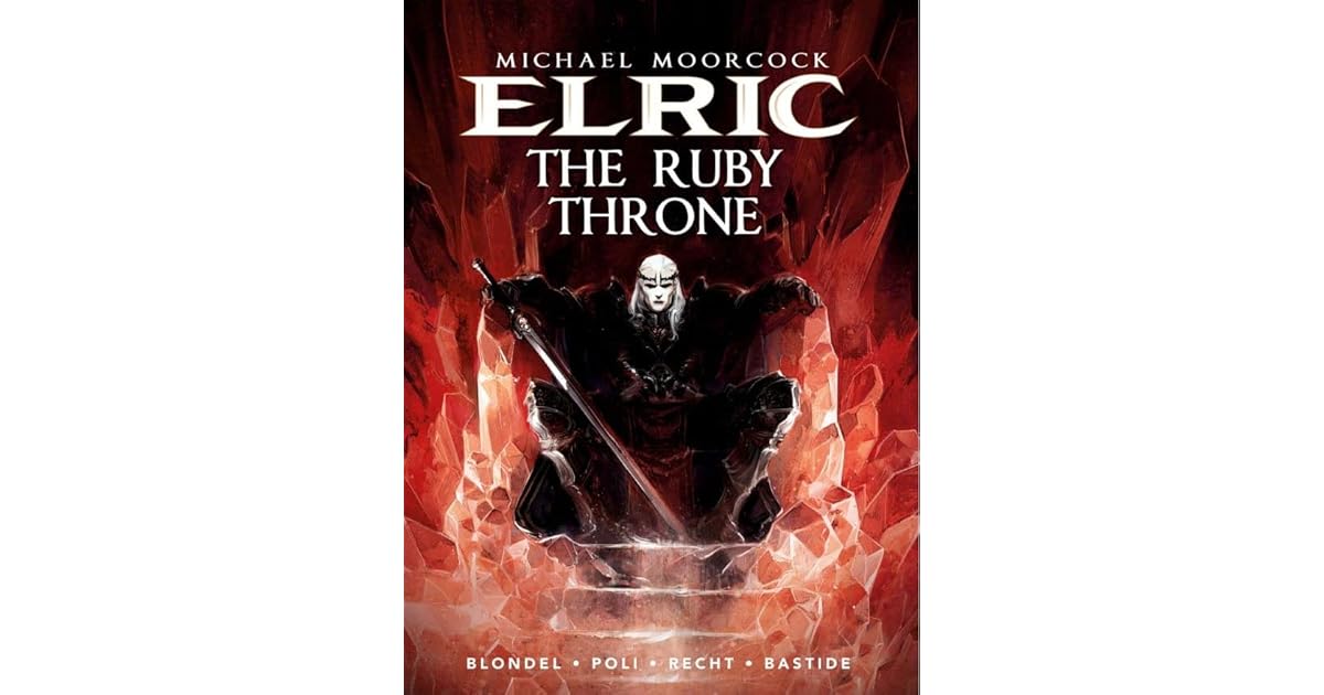 The Ruby Throne (Michael Moorcock's Elric, #1) by Julien Blondel