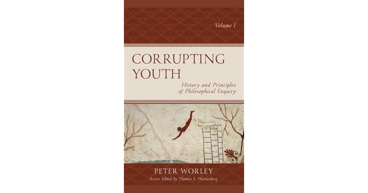 Corrupting Youth: History and Principles of Philosophical Enquiry ...
