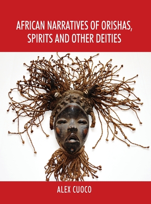 (Download) PDF African Narratives of Orishas, Spirits and Other Deities ...