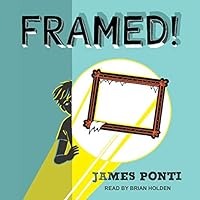 Framed! (Framed #1) by James Ponti