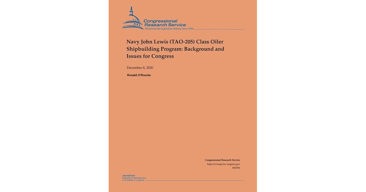 Navy John Lewis (TAO-205) Class Oiler Shipbuilding Program: Background ...