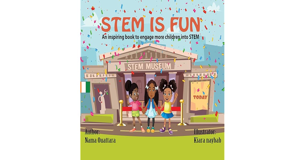STEM is Fun by Nama Ouattara