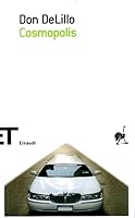 Cosmopolis by Don DeLillo