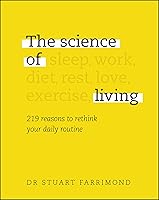The Science of Living: 219 reasons to rethink your daily routine by ...