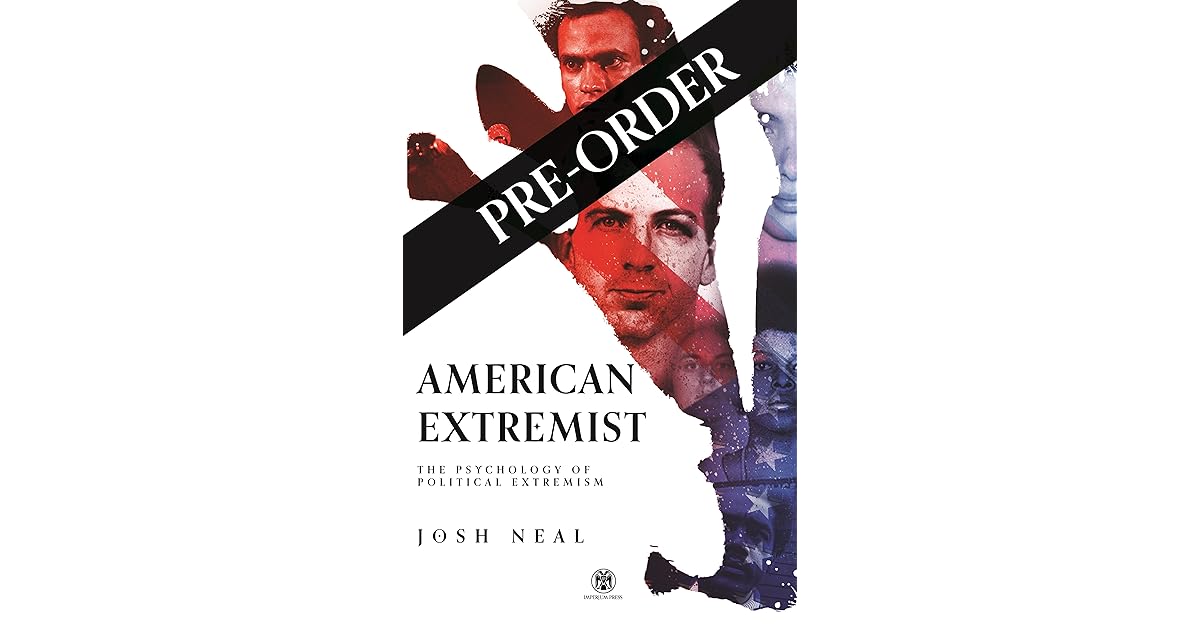 American Extremist: The Psychology of Political Extremism by Josh Neal