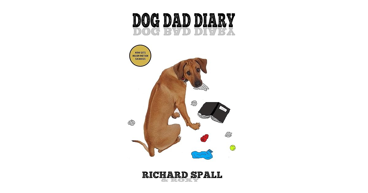 Dog Dad Diary by Richard Spall