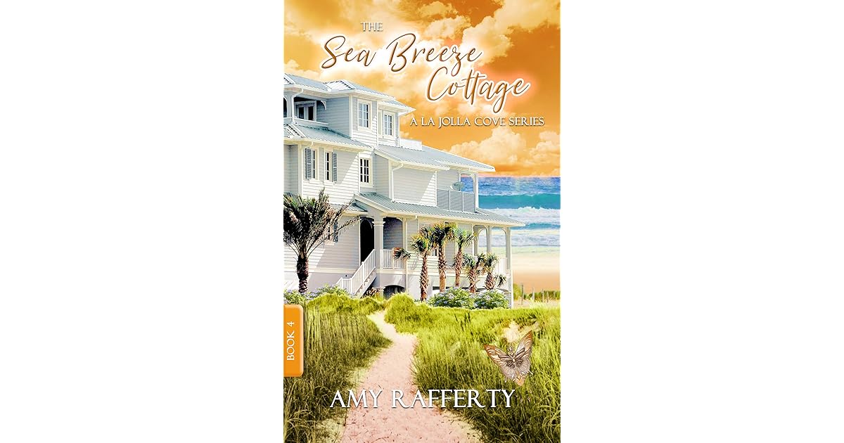 The Sea Breeze Cottage: by Amy Rafferty