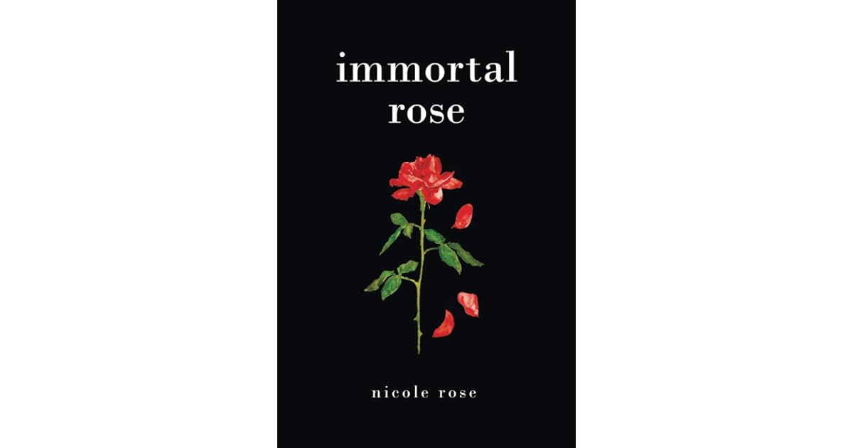 Immortal Rose by Nicole Rose
