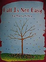Fall Is Not Easy by Marty Kelley