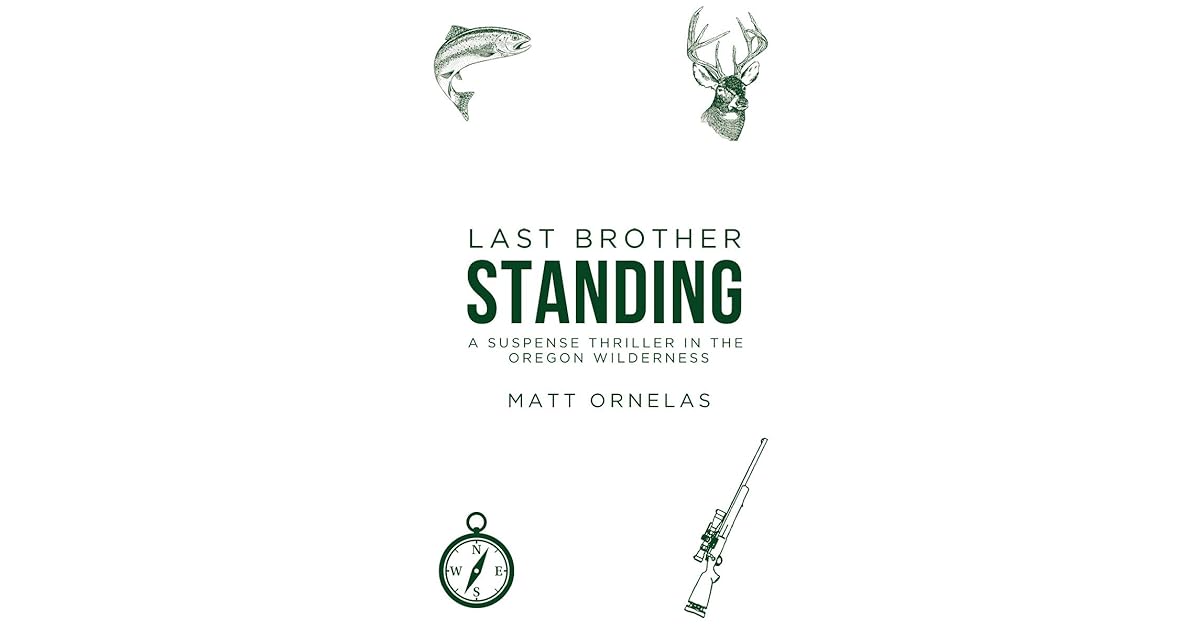 Last Brother Standing: A Suspense Thriller In The Oregon Wilderness by ...