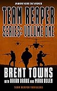 Team Reaper Thriller Series by Brent Towns