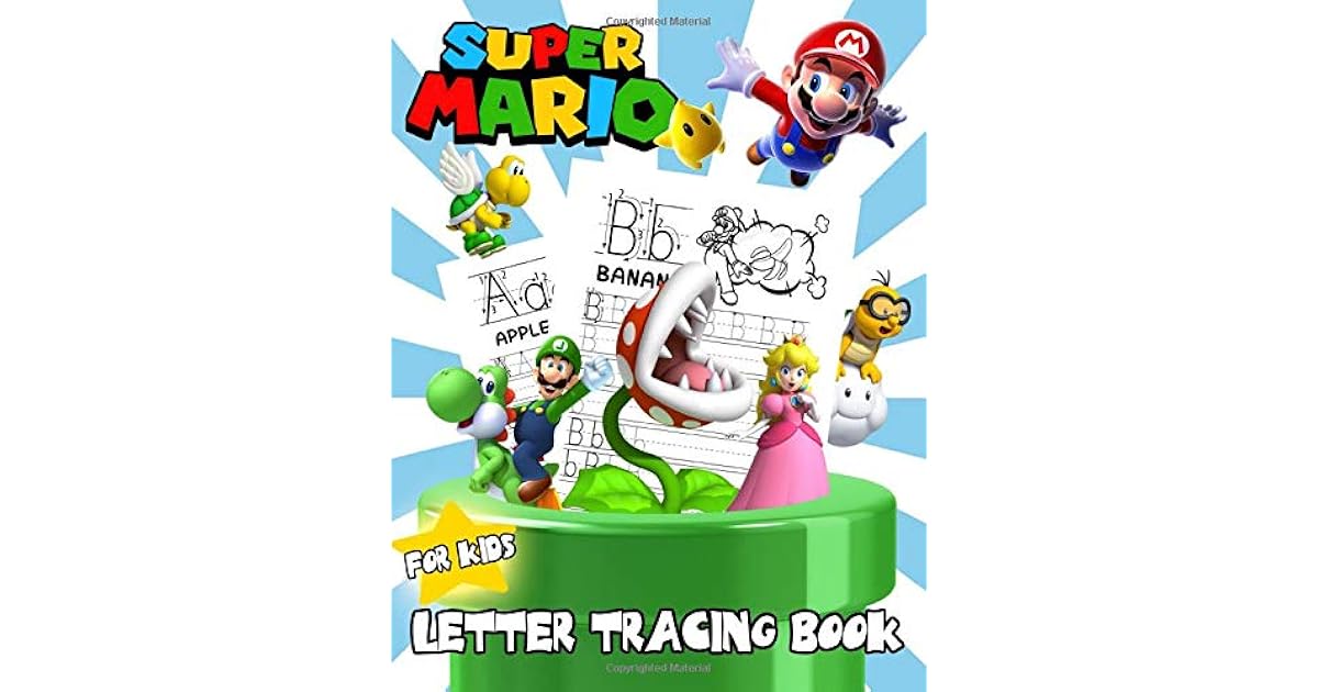 Super Mario Letter Tracing Book for Kids: Throw Your Kids Into The ...