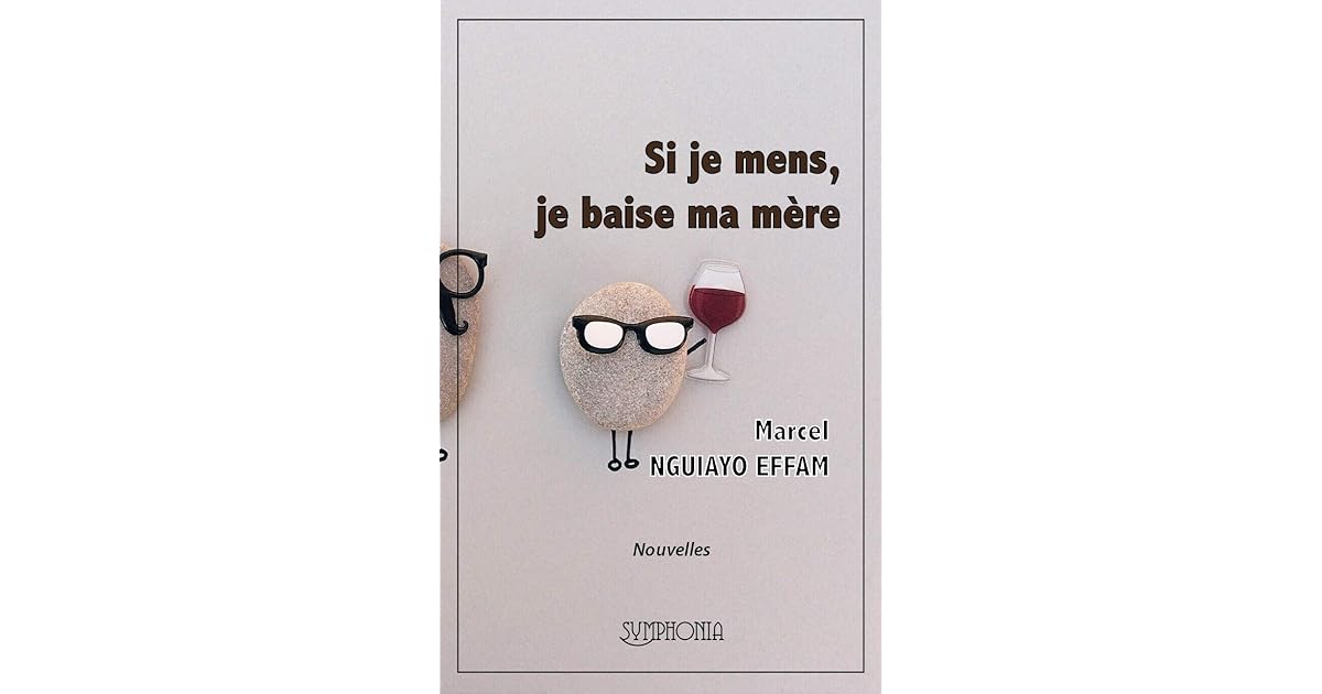 Si je mens je baise ma mère by Marcel NGUIAYO EFFAM