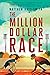 The Million Dollar Race by Matthew Ross Smith | Goodreads