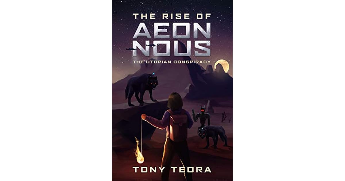 The Rise of Aeon Nous by Tony Teora